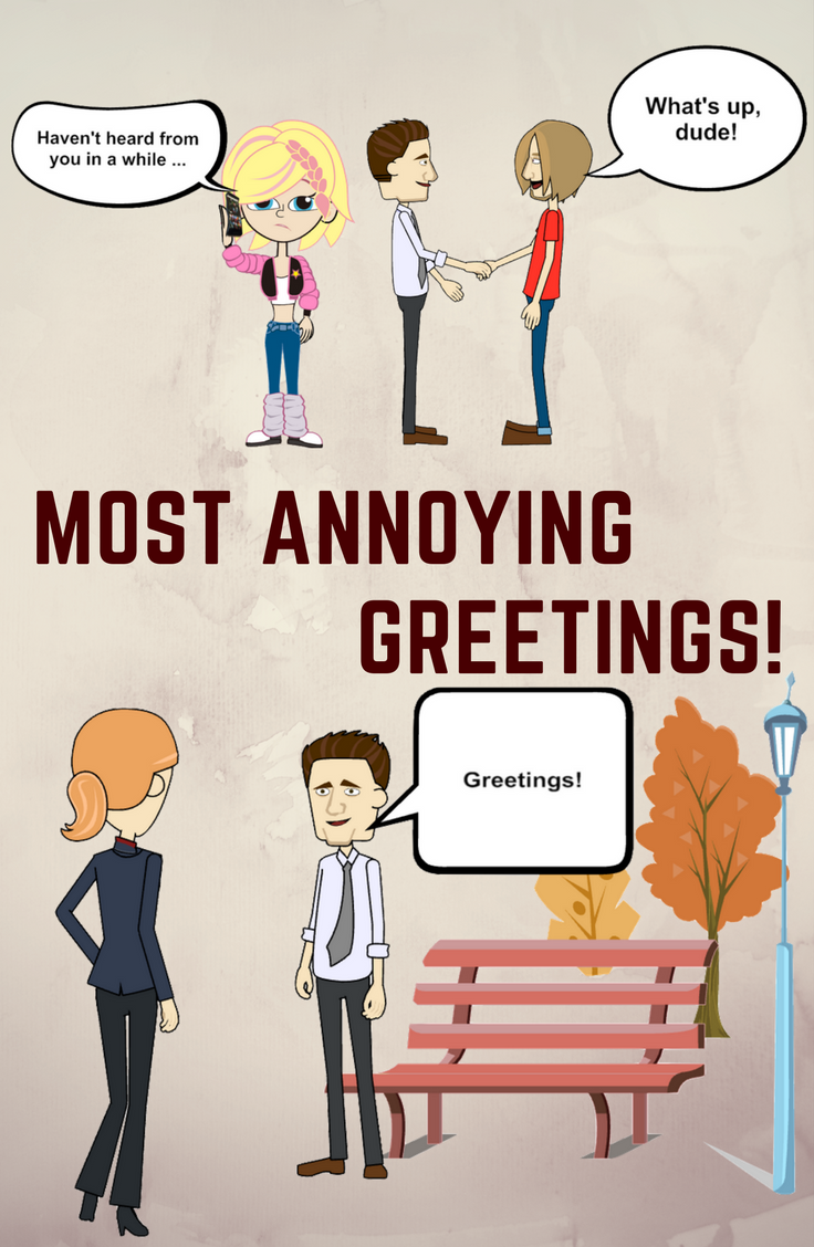 Five most annoying greetings — A Family Blog