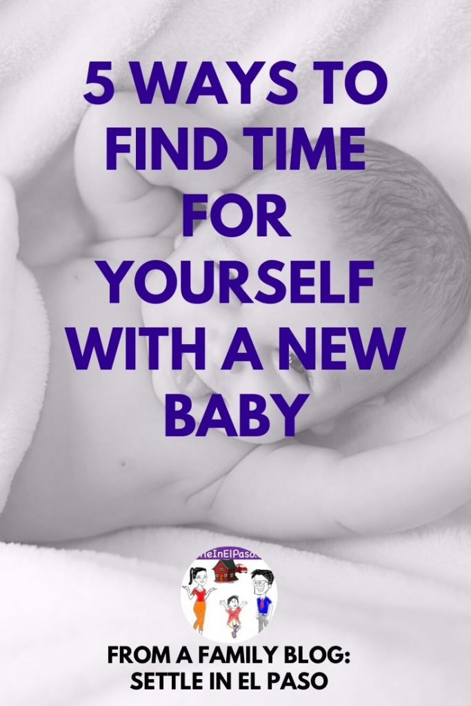 5 Ways to Find Time for Yourself with a New Baby — A Family Blog